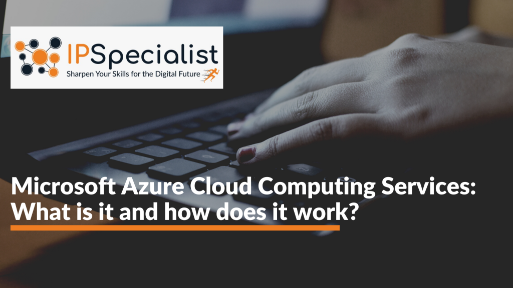 Microsoft Azure Cloud Computing Services - IPSpecialist