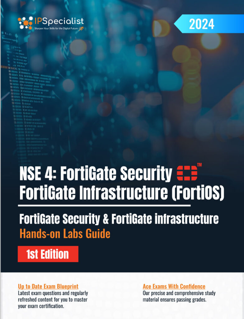 NSE 4: FortiGate Security And FortiGate Infrastructure (FortiOS) Hands-on Labs Guide 1st Edition ...
