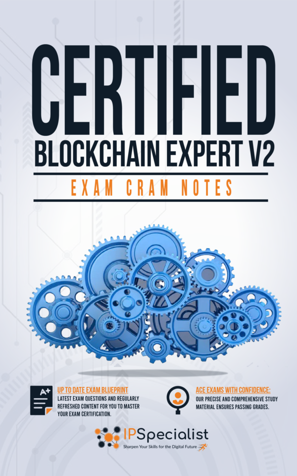Certified Blockchain Expert V2 Exam Cram Notes - IPSpecialist